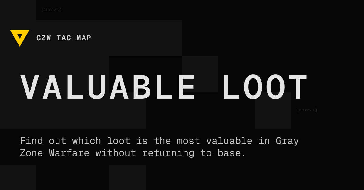 Valuable loot in Gray Zone Warfare | GZW Tac Map
